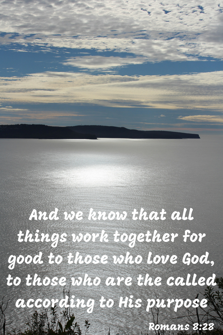 All things work together for good, for those who love God. - David Maby